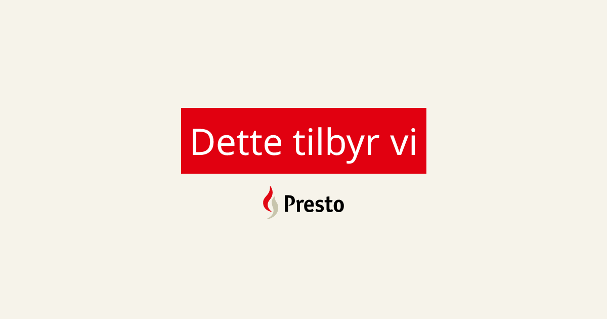 Dette tilbyr vi - Presto